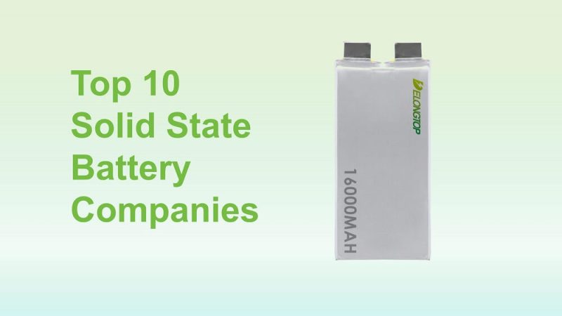 Top 10 Solid State Battery Companies 2024 - Delong Energy