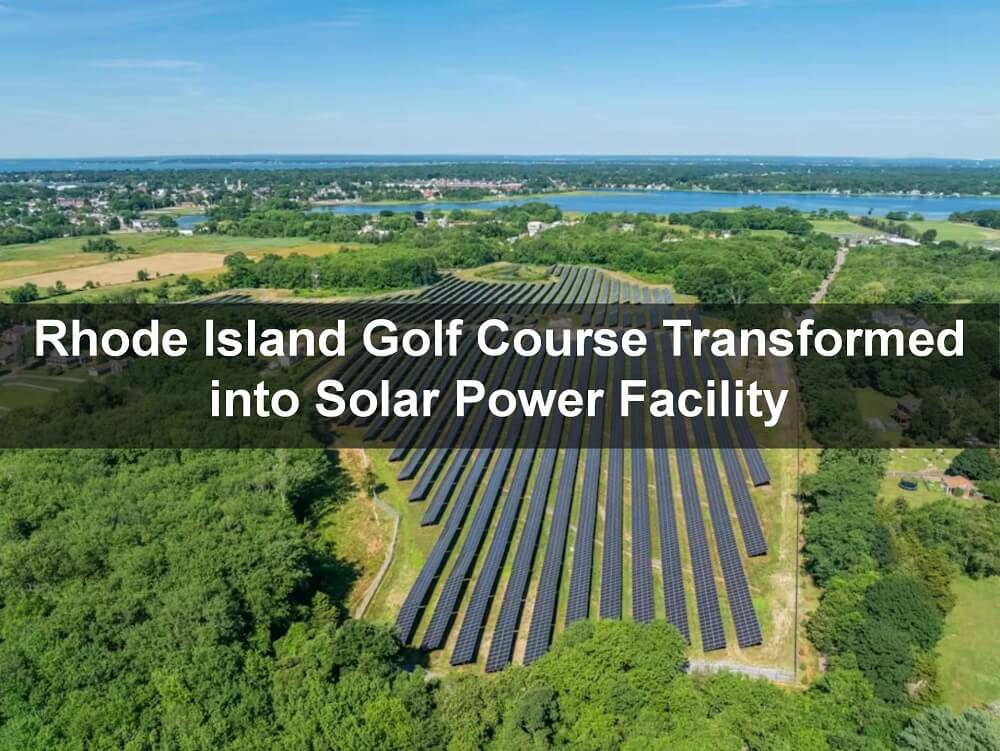 Rhode Island Golf Course Transformed into Solar Power Facility - Delong ...