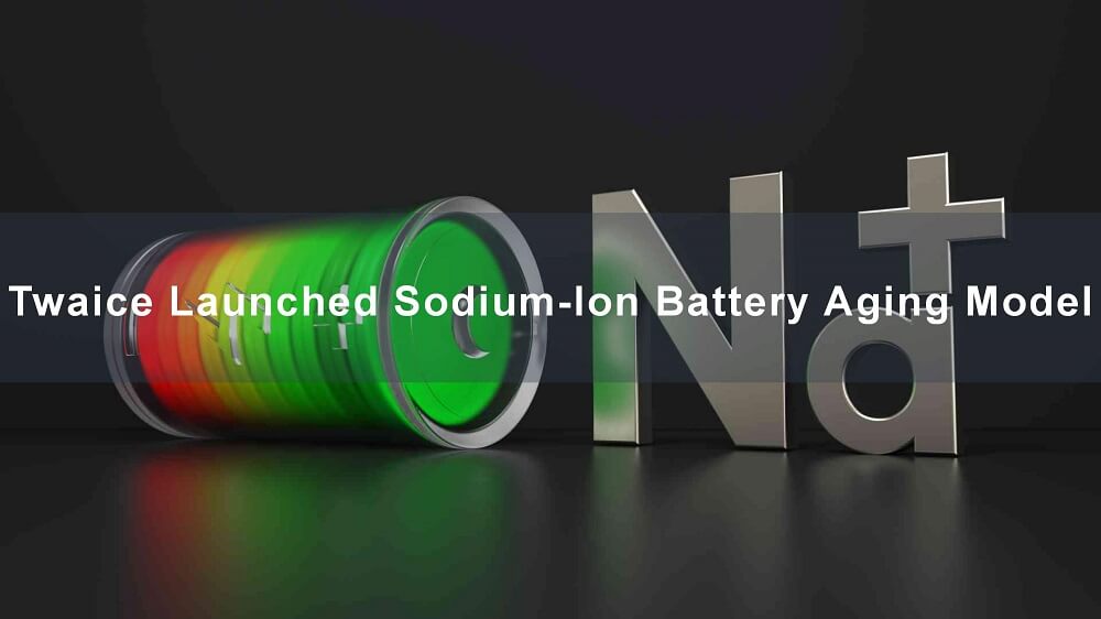Sodium-Ion Battery Aging Model Launched by Twaice - Delong Energy